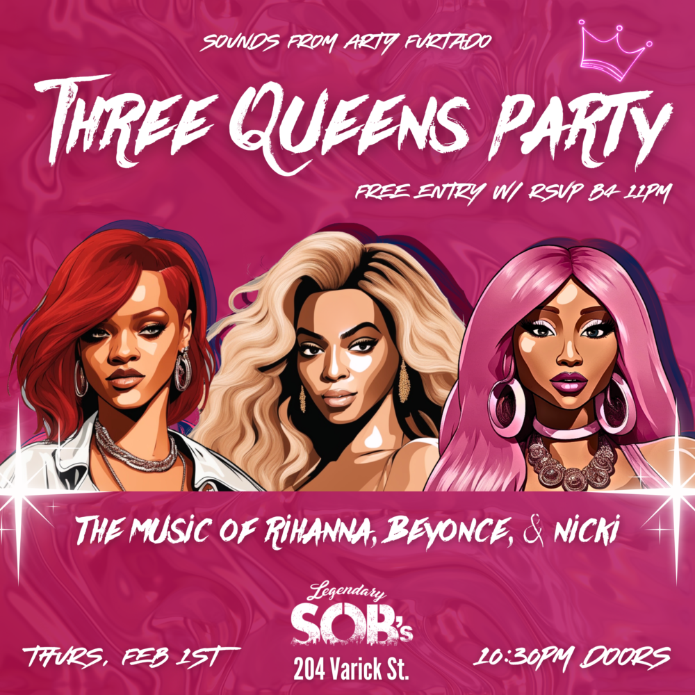 SOB's Presents: Three Queens Party - The Music of Rihanna, Beyonce ...